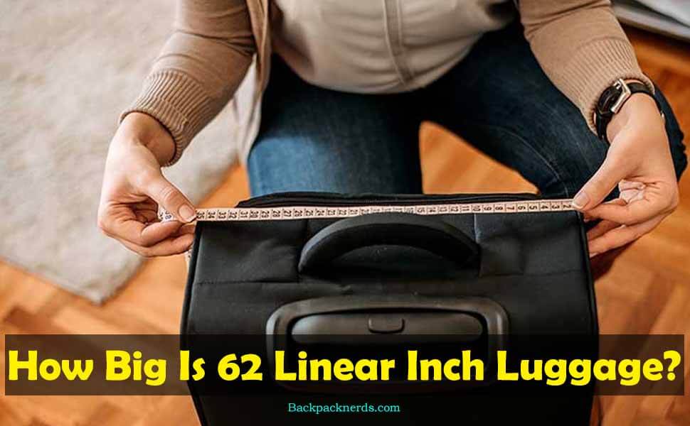 How Big Is 62 Linear Inch Luggage Backpack Nerds